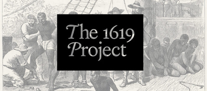 The 1619 Project: Fact or Fiction? : Ethically Speaking.net